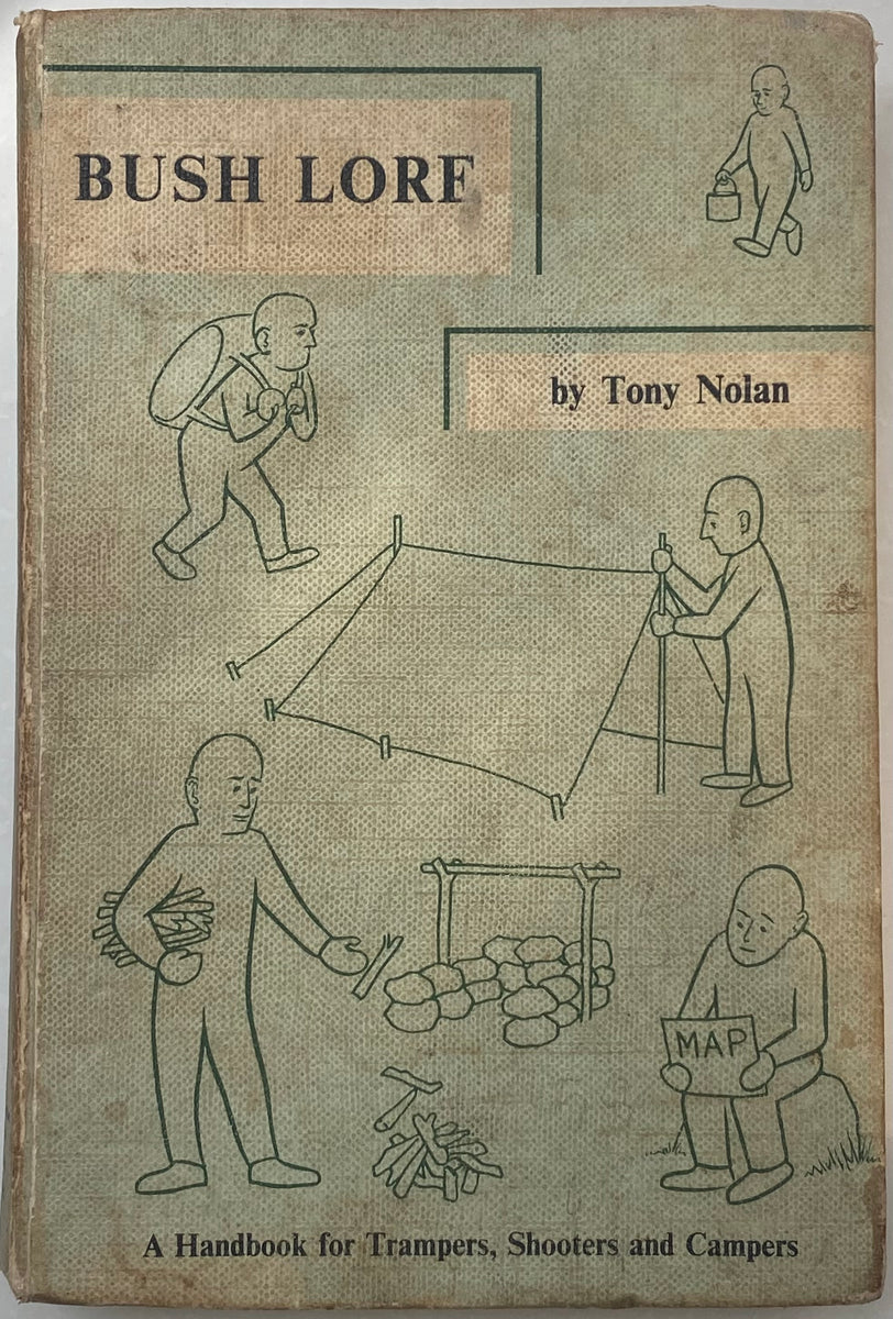 Bush Lore: A Handbook for Trampers, Shooters and Campers | Tony Nolan ...