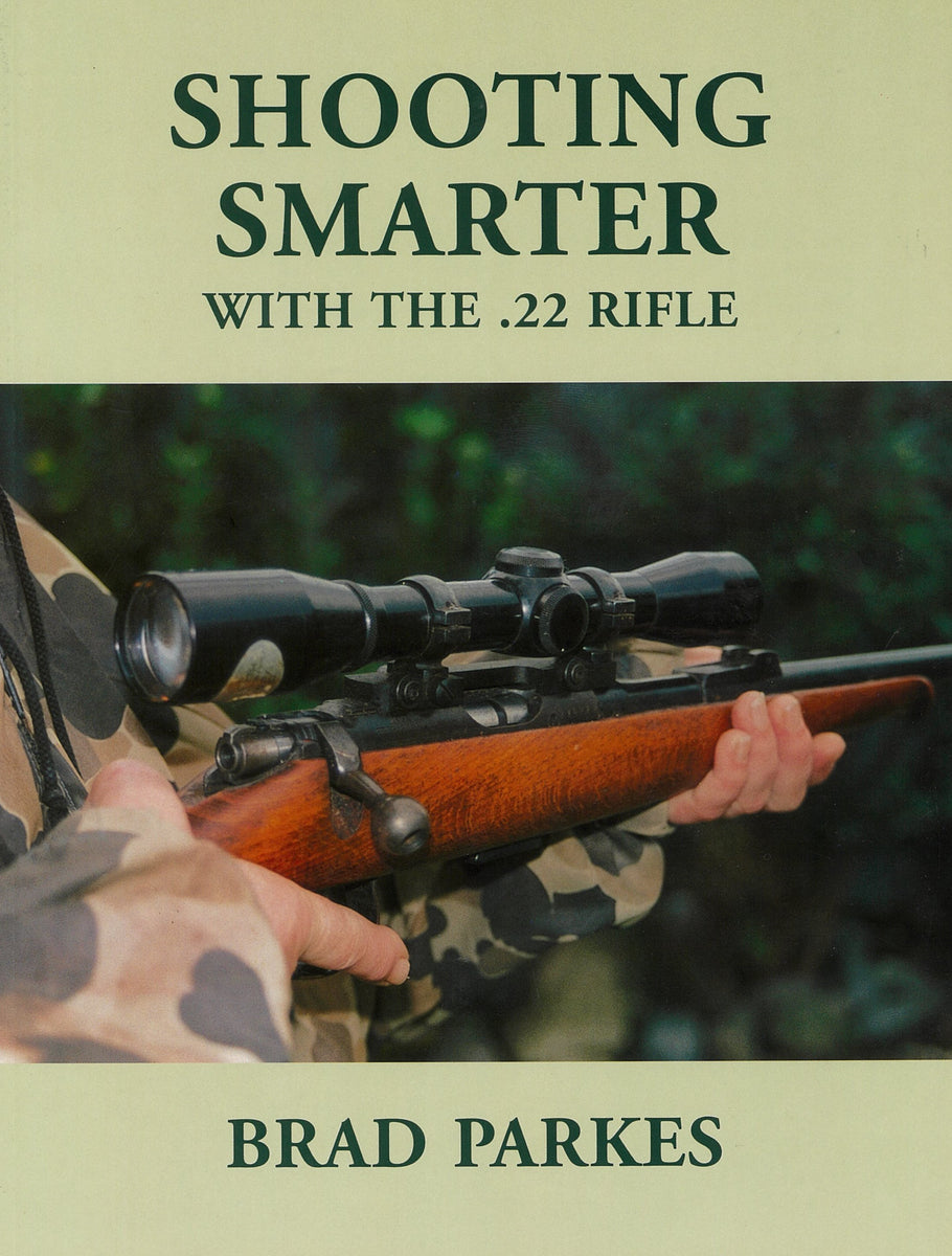 Shooting Smarter With The .22 Rifle | Brad Parkes – NZ Deerstalkers ...