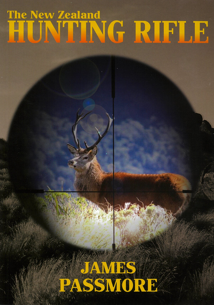 The New Zealand Hunting Rifle | James Passmore – NZ Deerstalkers Online ...
